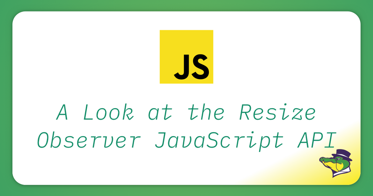 A Look at the Resize Observer JavaScript API | Best Website Gallery